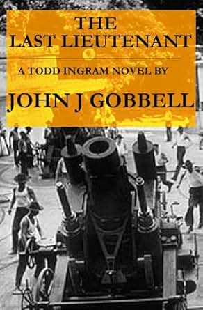 Amazon.com: THE LAST LIEUTENANT: A Todd Ingram Novel (The Todd Ingram ...