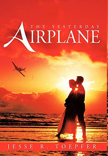 Amazon.com: The Yesterday Airplane: 9781426918261: Toepfer, Jesse R.: Books