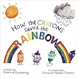 How the Crayons Saved the Rainbow: Sweeney, Monica: 9781338261905 ...