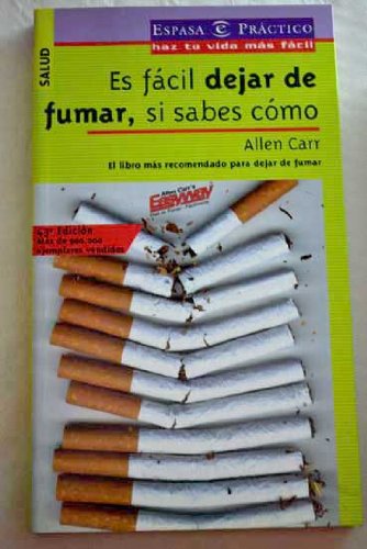 ES FÁCIL DEJAR DE FUMAR, SI SABES CÓMO. El libro más recomendable para ...