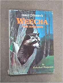 Walt Disney's Weecha the Raccoon: Montgomery, Rutherford; Illustrated ...