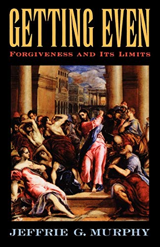 Amazon.com: Getting Even: Forgiveness and Its Limits: 9780195178555 ...