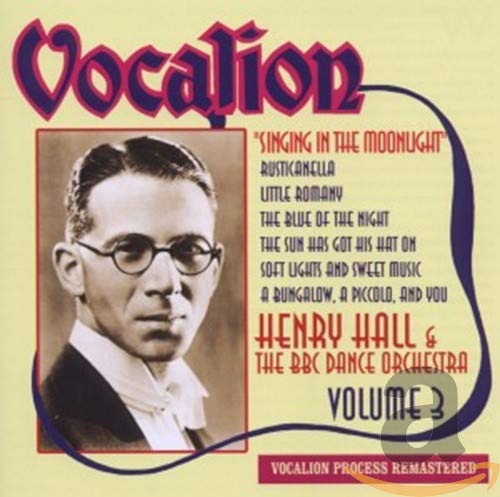 Henry Hall, Henry Hall & the BBC Dance Orchestra - Singing in the ...