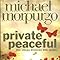 Private Peaceful: Amazon.co.uk: Michael Morpurgo: 9780007486441: Books