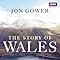 The Story of Wales: Jon Gower, Huw Edwards: 9781849903738: Amazon.com ...