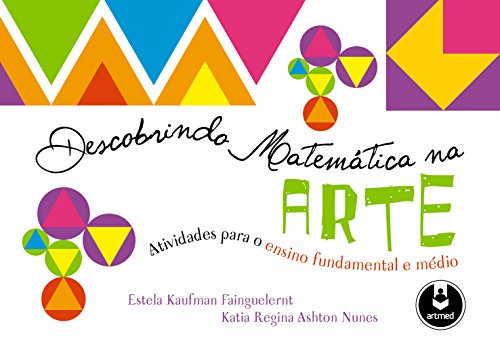 Descobrindo Matemática na Arte: Atividades para o Ensino Fundamental e ...