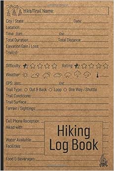 Hiking Log Book: Trail Journal / Memory Book For Adventure Notes ...