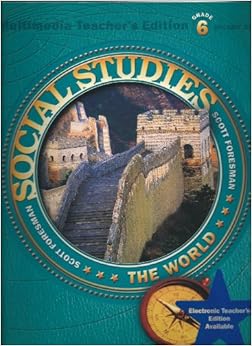 The World (Scott Foresman Social Studies) Teacher's Edition, Grade 6 ...