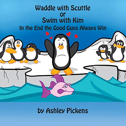 Waddle with Scuttle or Swim with Kim: In the End the Good Guys Always ...