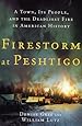 Amazon.com: Firestorm at Peshtigo: A Town, Its People, and the ...