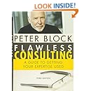 Flawless Consulting: A Guide to Getting Your Expertise Used: Peter ...