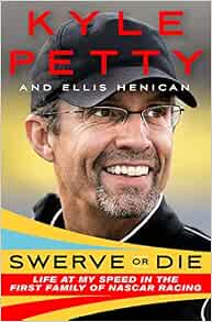 Swerve or Die: Life at My Speed in the First Family of NASCAR Racing ...