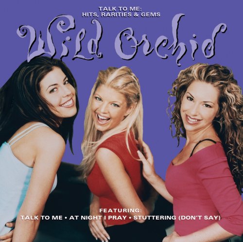 Wild Orchid - Talk to Me: Hits Rarities & Gems - Amazon.com Music