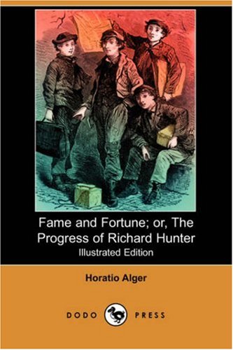 Fame and Fortune; Or, the Progress of Richard Hunter (Illustrated ...