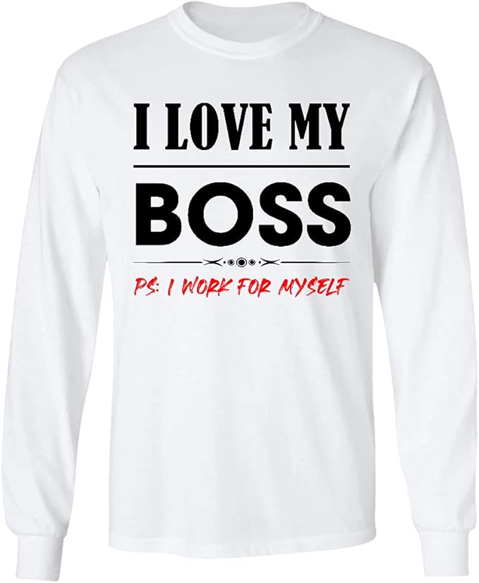 Amazon I Love My Boss Ps I Work For Myself Entrepreneur Business Man Woman Long Sleeve amazon-i-love-my-boss-ps-i-work-for-myself-entrepreneur-business-man-woman-long-sleeve