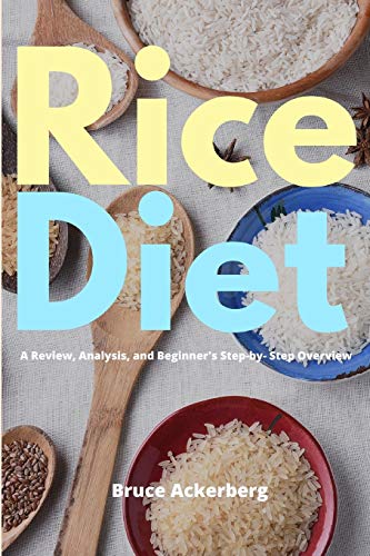 Rice Diet: A Review, Analysis, and Beginner's Step by Step Overview ...