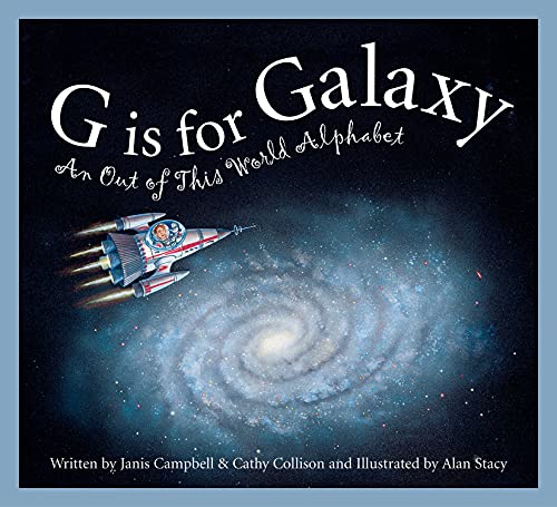 G is for Galaxy: An Out of This World Alphabet (Science Alphabet ...