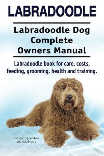 Labradoodle. Labradoodle Dog Complete Owners Manual. Labradoodle book ...