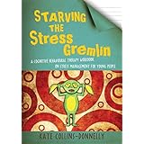 Starving the Anxiety Gremlin: A Cognitive Behavioural Therapy Workbook ...