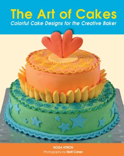 The Art of Cakes: Colorful Cake Designs For The Creative Baker: Hitron ...