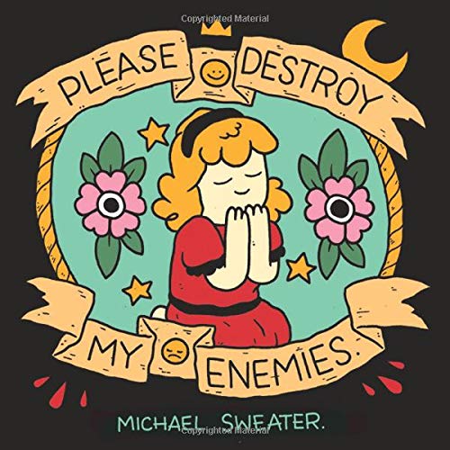 Please Destroy My Enemies: Sweater, Michael: 9781945509018: Amazon.com ...