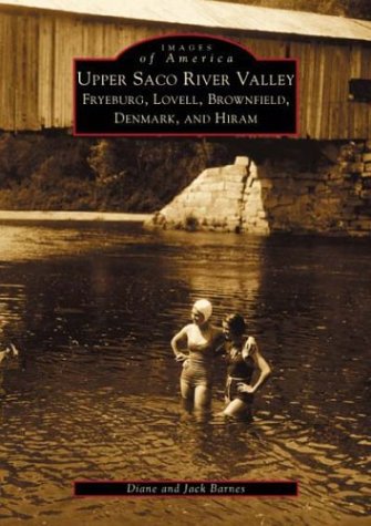 Amazon.com: Upper Saco River Valley: Fryeburg, Lovell, Brownfield, Denmark, and Hiram (ME ...