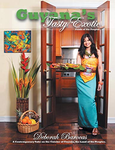 Guyana's Tasty Exotic: Foods of Six People: Barocas, Deborah ...