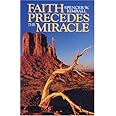 Faith Precedes the Miracle: Kimball, Spencer W.: 9780875797076: Amazon ...