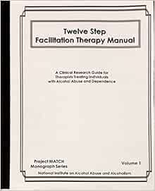 Twelve Steps Facilitation Therapy Manual: A Clinical Research Guide for ...