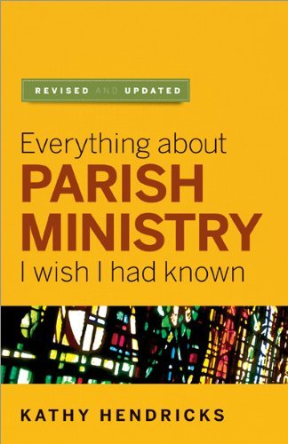 Everything about Parish Ministry: I Wish I Had Known (More Parish ...
