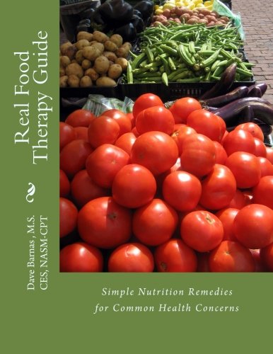 Real Food Therapy Guide: Unlimited, True Health: 9781463638061: Amazon ...