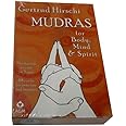 Mudras for Body, Mind and Spirit: The Handy Course in Yoga [With 68 Cards for Practice]: Gertrud ...