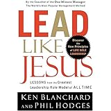 Lead Like Jesus Revisited: Lessons from the Greatest Leadership Role ...
