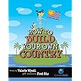 How to Build Your Own Country: Wyatt, Valerie, Rix, Fred: 8601400788257 ...