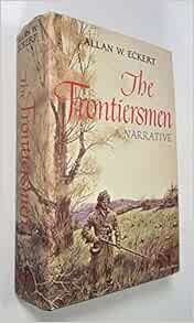 The Frontiersmen: Eckert, Allan: Amazon.com: Books