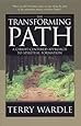 The Transforming Path: A Christ-Centered Approach to Spiritual ...