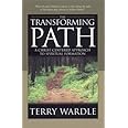The Transforming Path: A Christ-Centered Approach to Spiritual ...