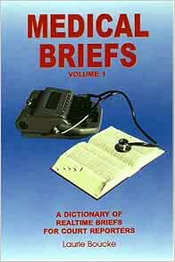 Medical Briefs: A Dictionary of Realtime Briefs For Court Reporters (2 ...