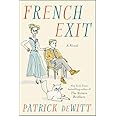 Amazon.com: French Exit: A Novel: 9780062846921: deWitt, Patrick: Books