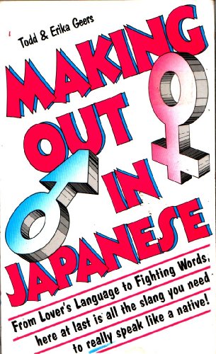 Making Out in Japanese (Making Out Books): Geers, Todd: 9780804815413 ...