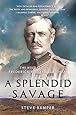 A Splendid Savage: The Restless Life of Frederick Russell Burnham ...