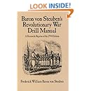 Baron Von Steuben's Revolutionary War Drill Manual: A Facsimile Reprint ...