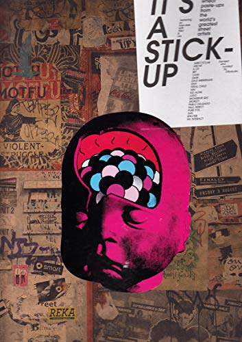 It's a Stick-Up: 20 Real Paste-Ups from the World's Greatest Street ...