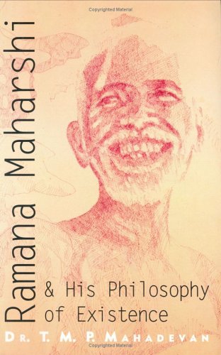 Ramana Maharshi & His Philosophy of Existence: Mahadevan, T.M.P ...