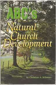 The ABC's of Natural Church Development: Amazon.com: Books