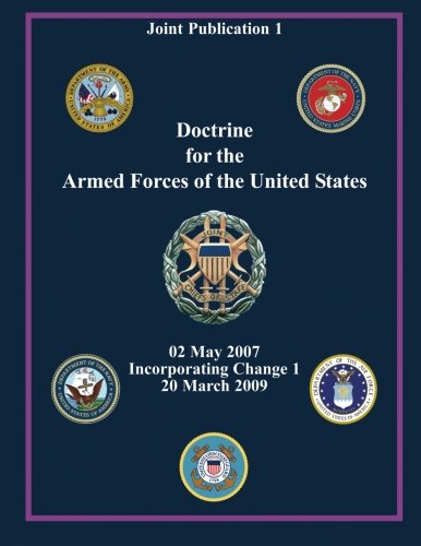 Doctrine for the Armed Forces of the United States (Joint Publication 1 ...