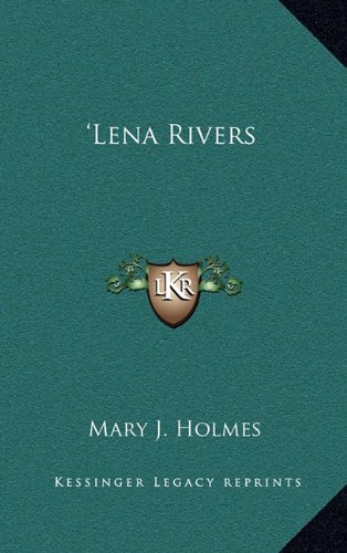 'Lena Rivers: Holmes, Mary J.: 9781163866986: Amazon.com: Books