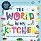 The World in My Kitchen: Global Recipes for Kids to Discover and Cook ...