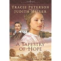 A Tapestry of Hope (Lights of Lowell Series #1): Tracie Peterson, Judith McCoy Miller ...