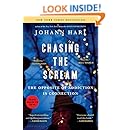 Chasing the Scream: The Opposite of Addiction is Connection: Johann ...